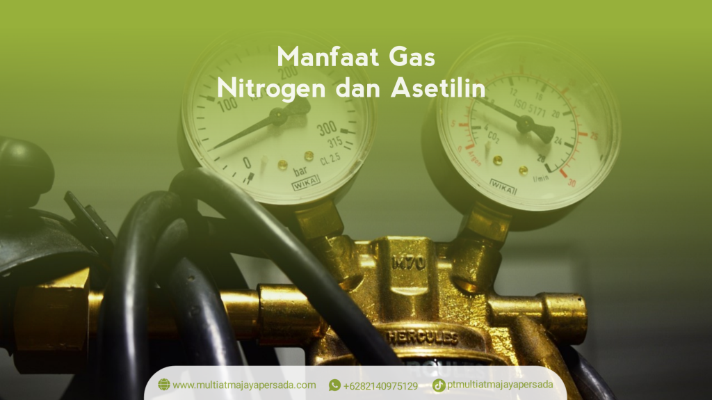 Manfaat Gas Nitrogen dan Asetilin - PT. Multi Atmajaya Persada ...
