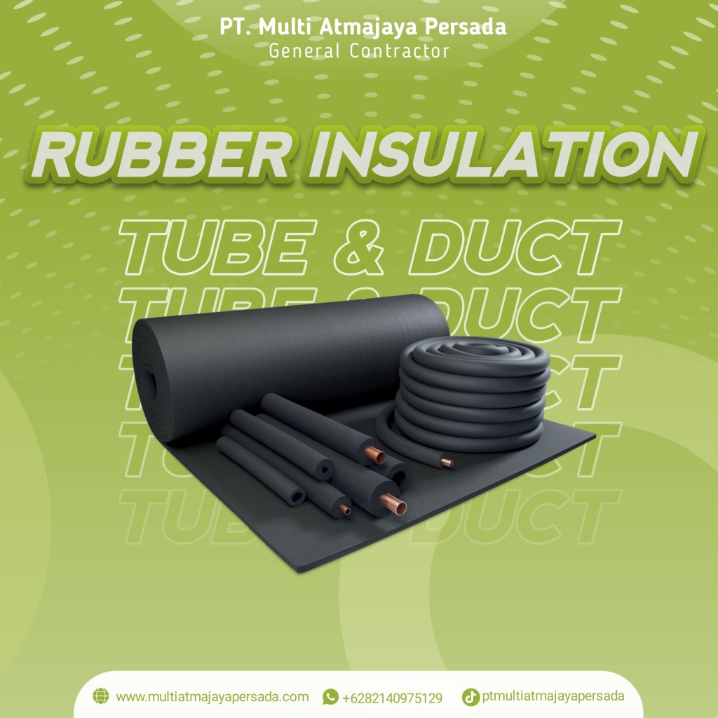RUBBER INSULATION - PT. Multi Atmajaya Persada - Kontraktor MEP Surabaya