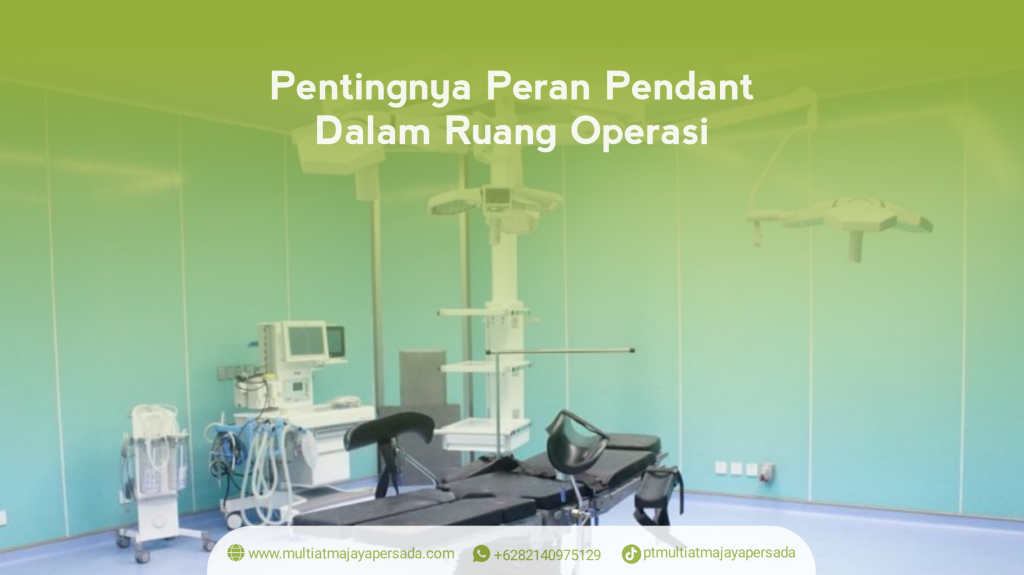 Pentingnya Peran Pendant dalam Ruang Operasi - PT. Multi Atmajaya ...