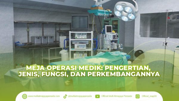 Meja Operasi Medik: Pengertian, Jenis, Fungsi, dan Perkembangannya PT ...